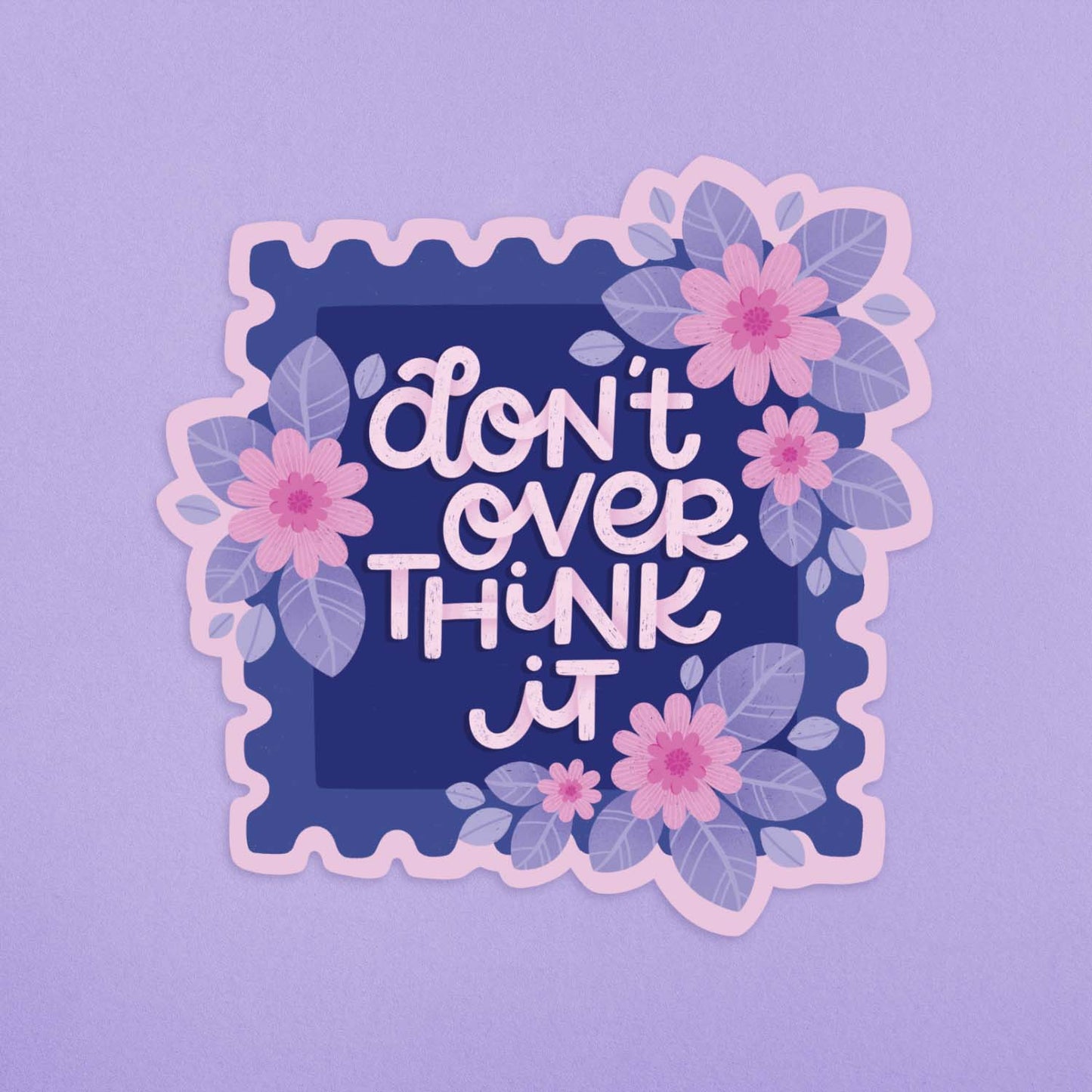Don't Over Think It Illustrated Sticker ~ Salt Art Supply